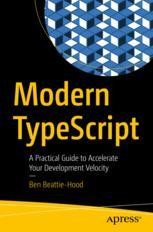 Modern TypeScript: A Practical Guide to Accelerate Your Development ...