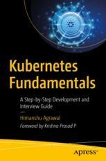 Kubernetes Fundamentals: A Step-by-Step Development and Interview Guide ...