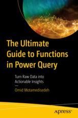 The Ultimate Guide to Functions in Power Query: Turn Raw Data into ...