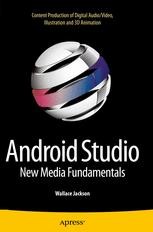 Android Studio New Media Fundamentals: Content Production of Digital ...