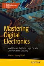 Mastering Digital Electronics: An Ultimate Guide to Logic Circuits and ...