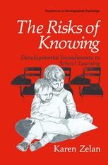 The Risks of Knowing: Developmental Impediments to School Learning ...