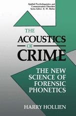 The Acoustics of Crime: The New Science of Forensic Phonetics ...