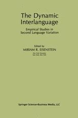 The Dynamic Interlanguage: Empirical Studies in Second Language ...