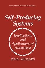 Self-Producing Systems: Implications and Applications of Autopoiesis ...