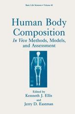 Human Body Composition: In Vivo Methods, Models, and Assessment ...