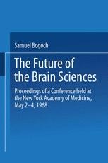 The Future of the Brain Sciences: Proceedings of a Conference held at ...
