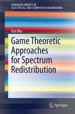 Game Theoretic Approaches for Spectrum Redistribution | SpringerLink
