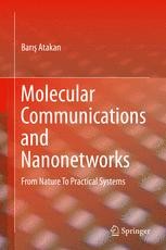 Molecular Communications and Nanonetworks: From Nature To Practical ...