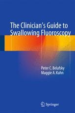 The Clinician's Guide to Swallowing Fluoroscopy | Springer Nature Link
