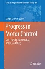 Progress in Motor Control: Skill Learning, Performance, Health, and ...