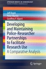 Developing and Maintaining Police-Researcher Partnerships to Facilitate ...