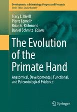 The Evolution of the Primate Hand: Anatomical, Developmental ...