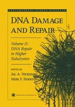 DNA Damage and Repair: Volume 2: DNA Repair in Higher Eukaryotes ...