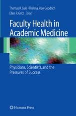 Faculty Health in Academic Medicine: Physicians, Scientists, and the ...