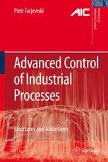 Advanced Control of Industrial Processes: Structures and Algorithms ...