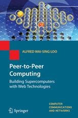Peer-to-Peer Computing: Building Supercomputers with Web Technologies ...