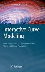 Interactive Curve Modeling: With Applications to Computer Graphics ...