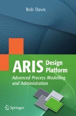 ARIS Design Platform: Advanced Process Modelling and Administration ...