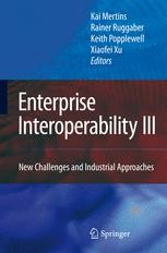 Enterprise Interoperability III: New Challenges and Industrial ...