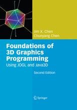 Foundations of 3D Graphics Programming: Using JOGL and Java3D ...