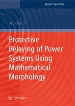 Protective Relaying of Power Systems Using Mathematical Morphology ...