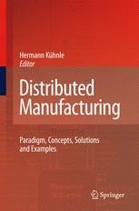 Distributed Manufacturing: Paradigm, Concepts, Solutions and Examples ...