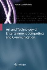 Art and Technology of Entertainment Computing and Communication ...