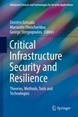 Critical Infrastructure Security and Resilience: Theories, Methods ...