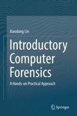 Introductory Computer Forensics: A Hands-on Practical Approach ...