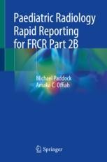 Paediatric Radiology Rapid Reporting for FRCR Part 2B | SpringerLink