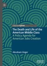 The Death and Life of the American Middle Class: A Policy Agenda for ...