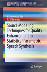 Source Modeling Techniques for Quality Enhancement in Statistical Parametric Speech Synthesis ...