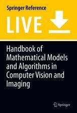 Handbook of Mathematical Models and Algorithms in Computer Vision and ...