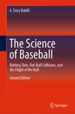 The Science of Baseball: Batting, Bats, Bat-Ball Collisions, and the ...