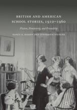 British and American School Stories, 1910–1960: Fiction, Femininity ...