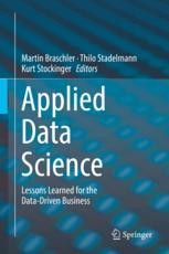 Applied Data Science: Lessons Learned for the Data-Driven Business ...