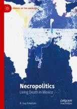 Necropolitics: Living Death in Mexico | Springer Nature Link (formerly ...