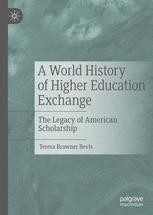 A World History of Higher Education Exchange: The Legacy of American ...