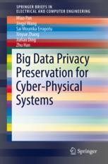 Big Data Privacy Preservation for Cyber-Physical Systems | SpringerLink