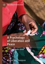 A Psychology of Liberation and Peace: For the Greater Good | Springer ...