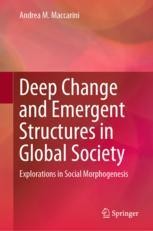 Deep Change and Emergent Structures in Global Society: Explorations in ...