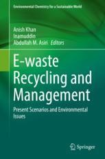 E-waste Recycling and Management: Present Scenarios and Environmental ...