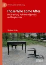 Those Who Come After: Postmemory, Acknowledgement and Forgiveness ...