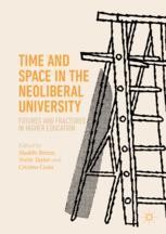 Time and Space in the Neoliberal University: Futures and fractures in ...
