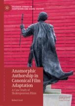 Anamorphic Authorship in Canonical Film Adaptation: A Case Study of ...