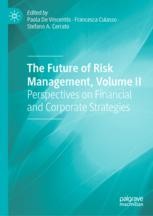 The Future of Risk Management, Volume II: Perspectives on Financial and ...
