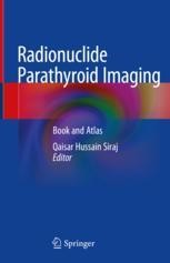 Radionuclide Parathyroid Imaging: Book and Atlas | Springer Nature Link ...