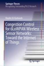 Congestion Control for 6LoWPAN Wireless Sensor Networks: Toward the Internet of Things ...