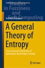 A General Theory of Entropy: Fuzzy Rational Foundations of Information ...
